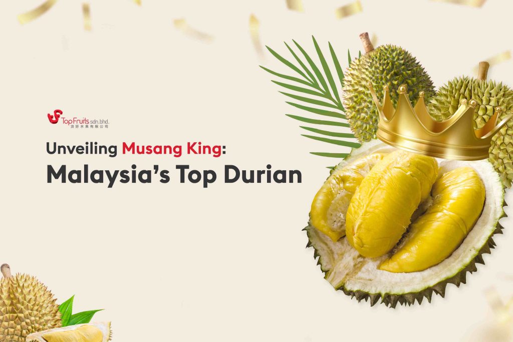 Unveiling Musang King: Malaysia's Top Durian - Top Fruits